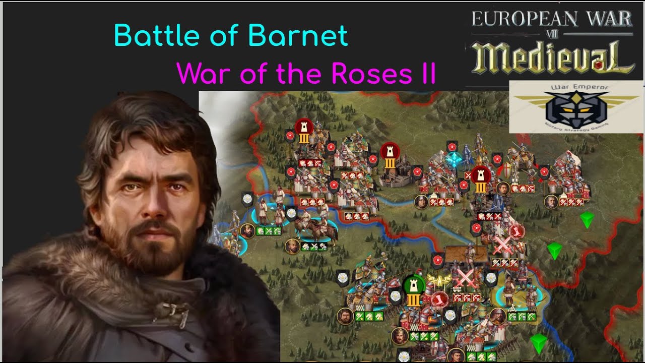 European War 7 (EW7): Battle of Barnet, XVII War of the Roses II #3 ...
