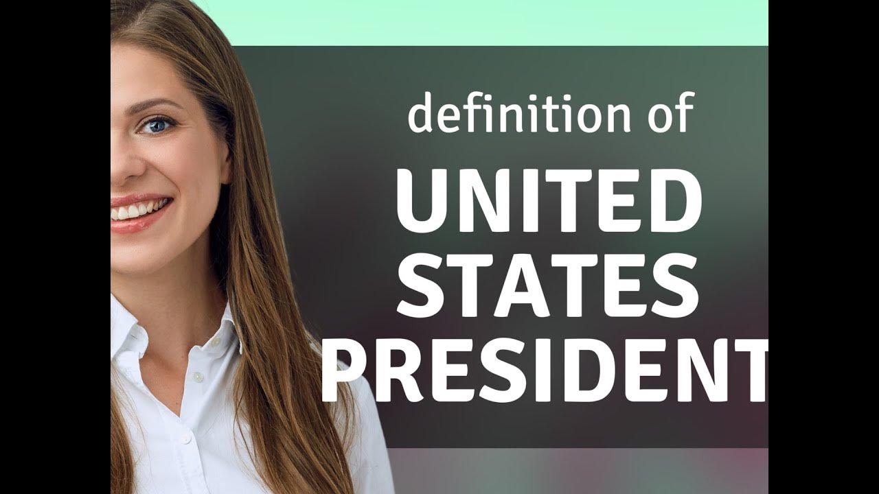 United States President What Is UNITED STATES PRESIDENT Definition united-states-president-what-is-united-states-president-definition