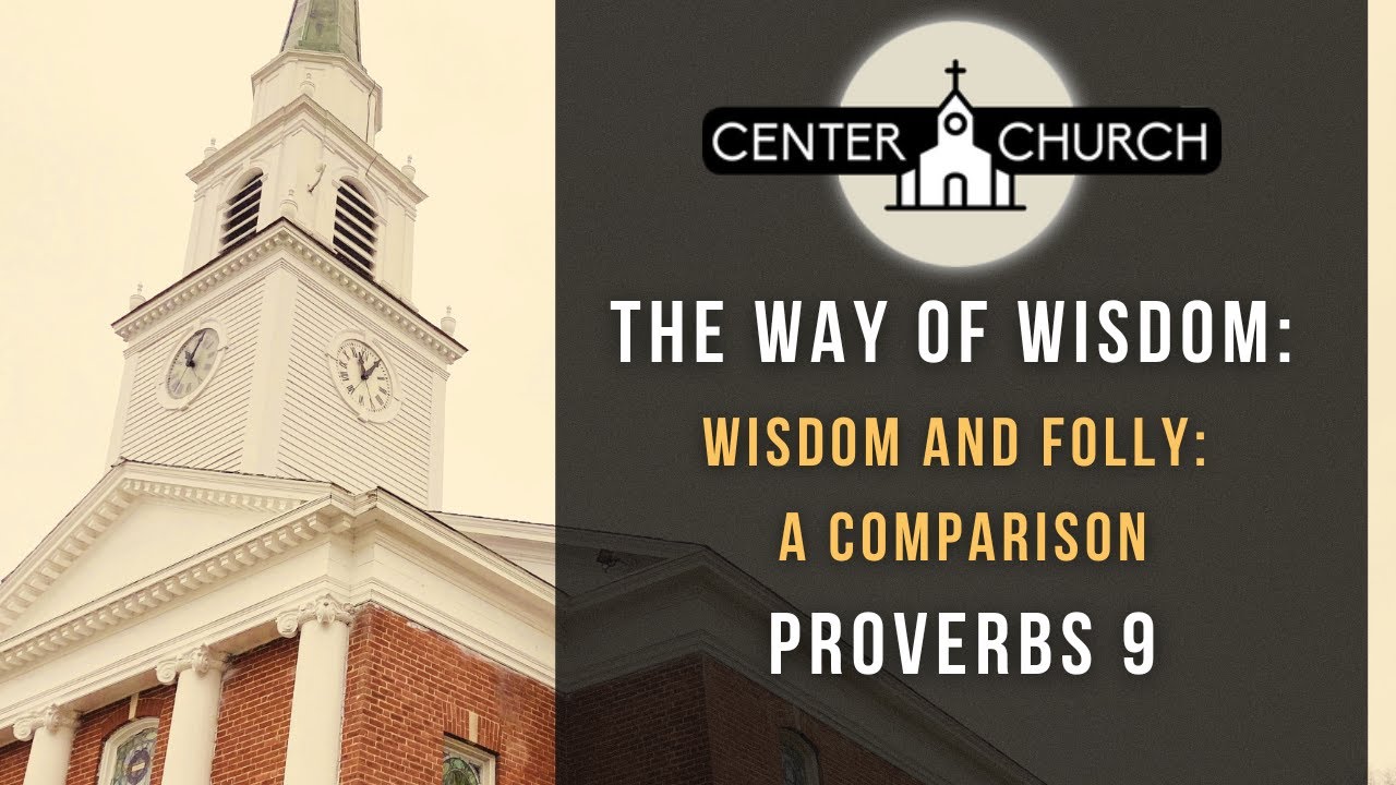 Wisdom and Folly: A Comparison (Proverbs 9) - YouTube