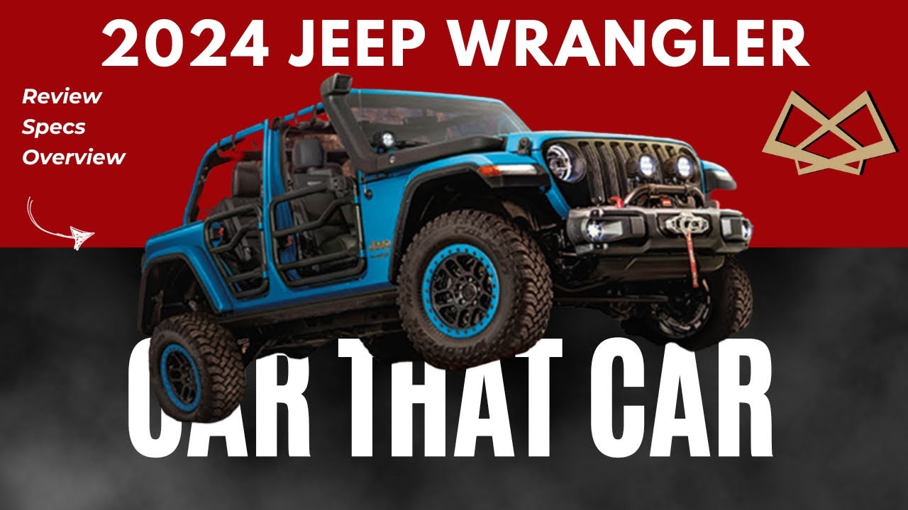 2024 Jeep Wrangler the go anywhere transportation for adventurers - YouTube