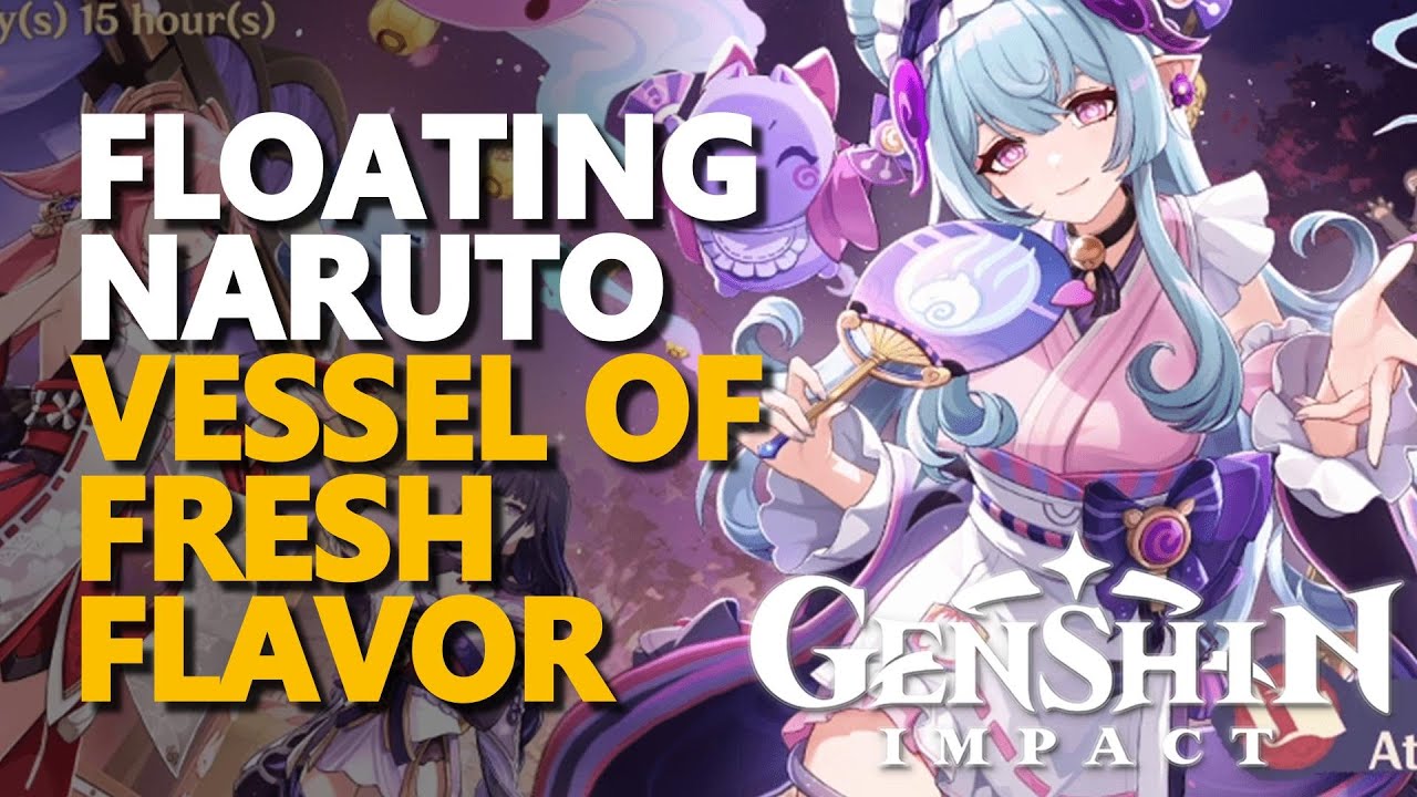 Floating Naruto Vessel of Fresh Flavor Genshin Impact - YouTube