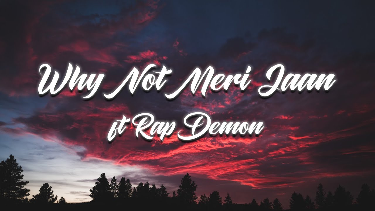 Why Not Meri Jaan Lyrics Lyrical Video Ft Rap Demon Pepsi Pakistan YouTube why-not-meri-jaan-lyrics-lyrical-video-ft-rap-demon-pepsi-pakistan-youtube