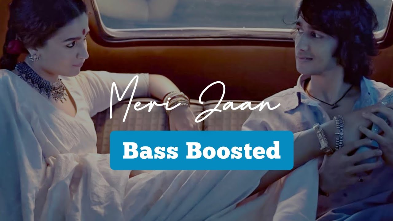 Meri Jaan Bass Boosted Song | Gangubai Kathiawadi | Alia Bhatt | # ...