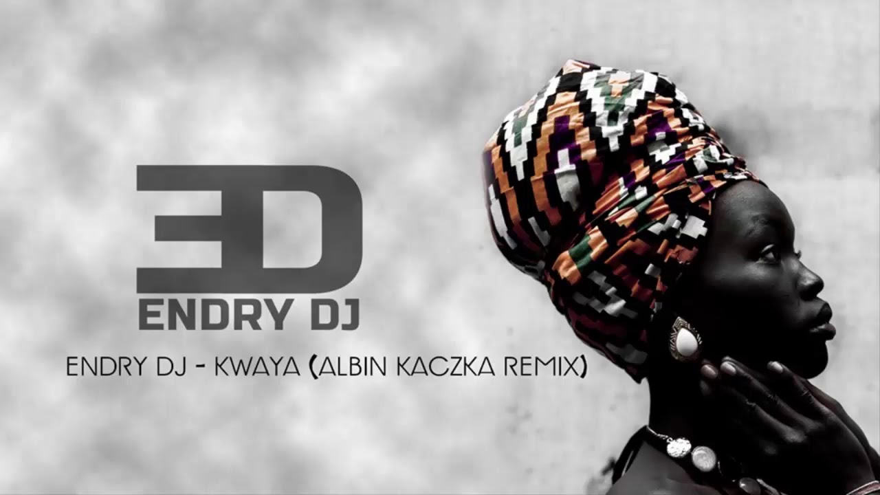 Endry DJ - Kwaya (Albin Kaczka Remix) [DAL Music] - YouTube