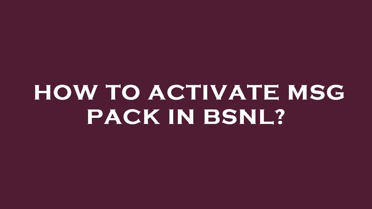 How To Activate Msg Pack In Bsnl YouTube how-to-activate-msg-pack-in-bsnl-youtube