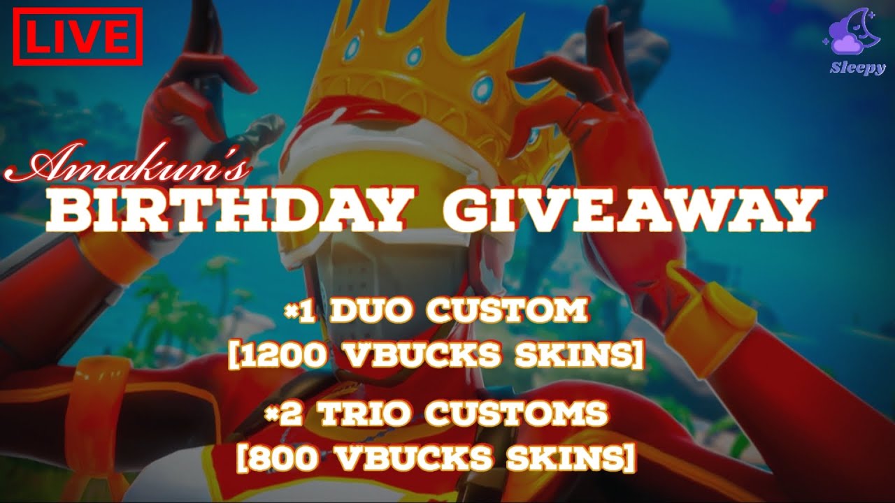 🔴 BIRTHDAY STREAM | VBUCKS GIVEAWAY | DUO CUSTOMS | TRIO CUSTOMS 🔴 ...