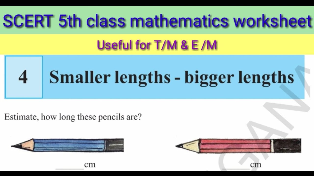 Smaller Lengths Bigger Lengths Lesson Worksheet SCERT 5th Class Smaller Lengths Bigger Lengths Lesson Worksheet SCERT 5th Class