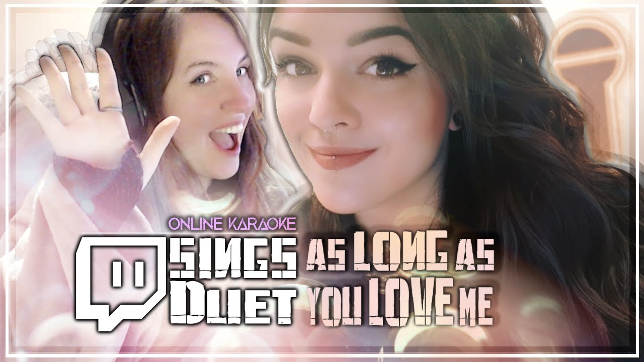 As Long As You Love Me [feat. Slayandra] - Twitch Sings Karaoke Duet ...