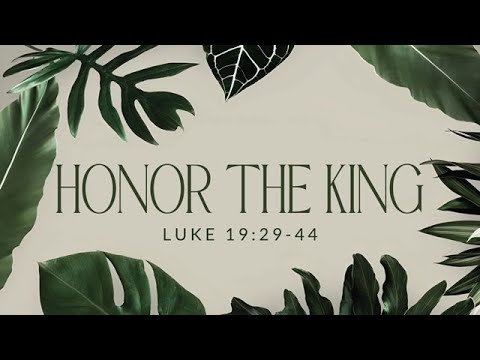 Luke 19:29-44 | Honor to the King - YouTube