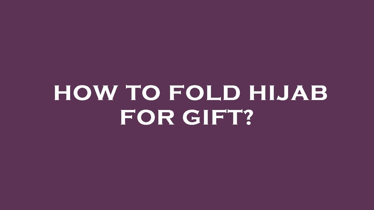 How to fold hijab for gift? - YouTube