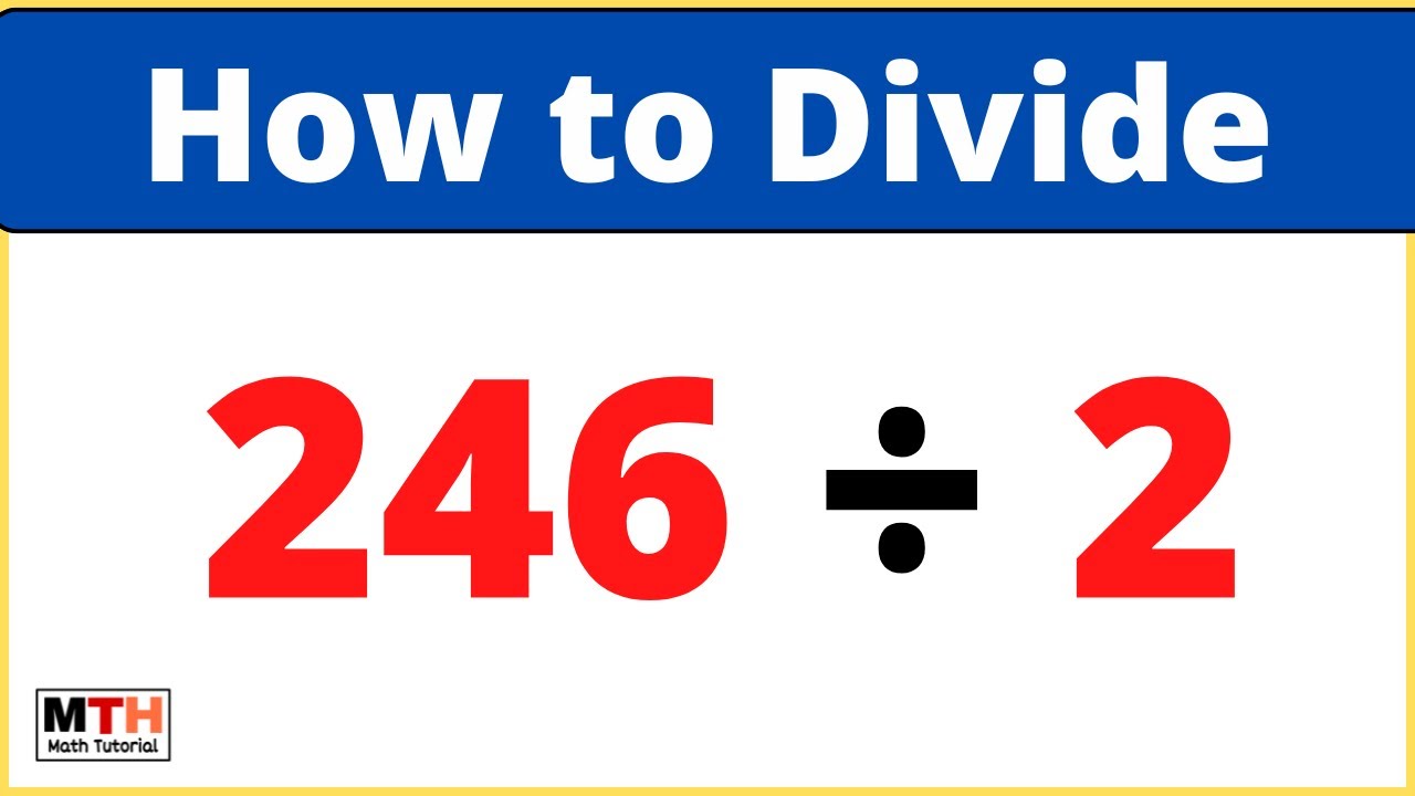 246 divided by 2 (246÷2) | Long Division - YouTube