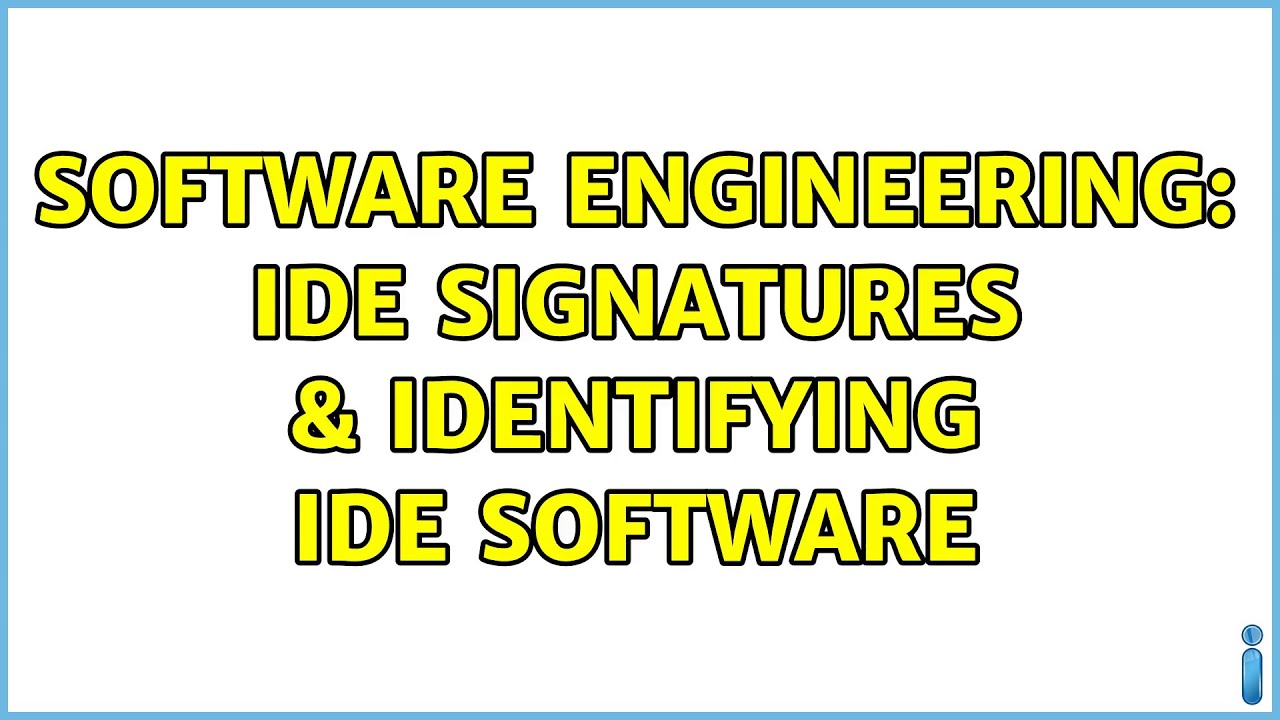 Software Engineering: IDE Signatures & Identifying IDE Software (3 ...