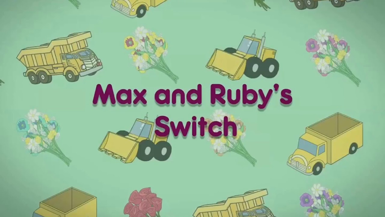 Max And Ruby's Switch - YouTube