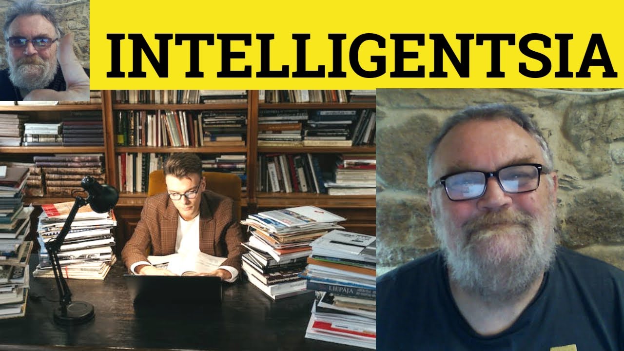 🔵 Intelligentsia Meaning - Intelligentsia Examples - Intelligentsia Definition - Intelligentsia ...