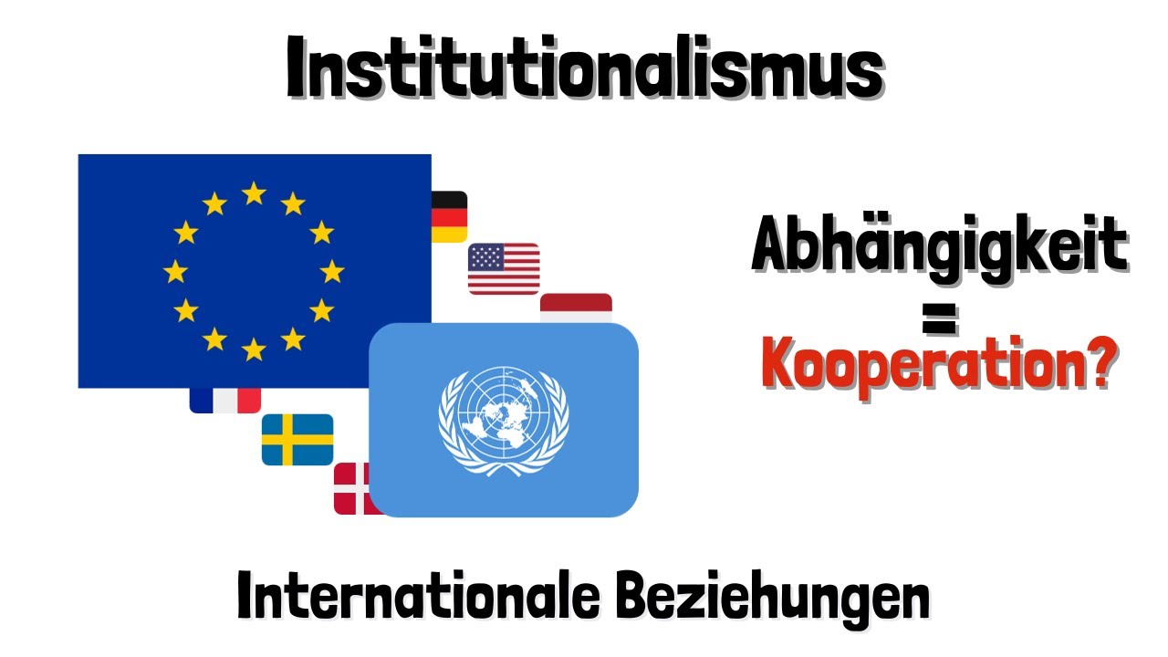 Institutionalismus - Internationale Beziehungen - einfach erklärt - YouTube
