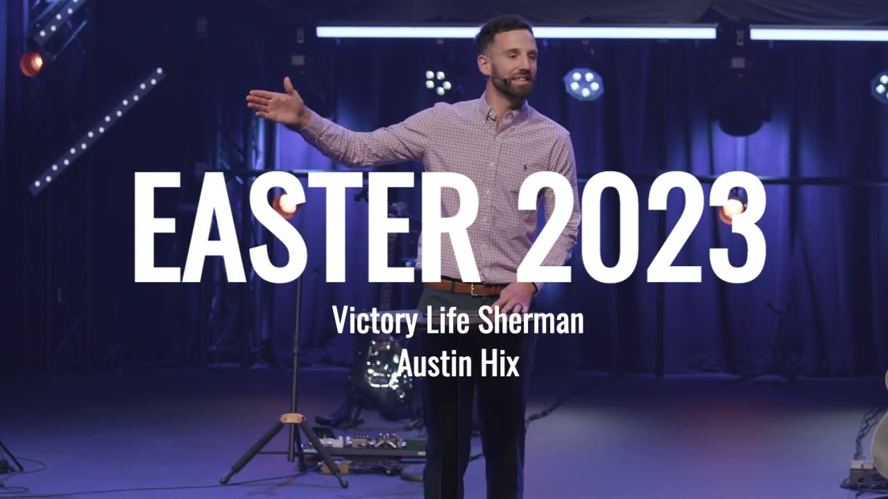 Easter Message 2023 | Pastor Austin Hix - YouTube