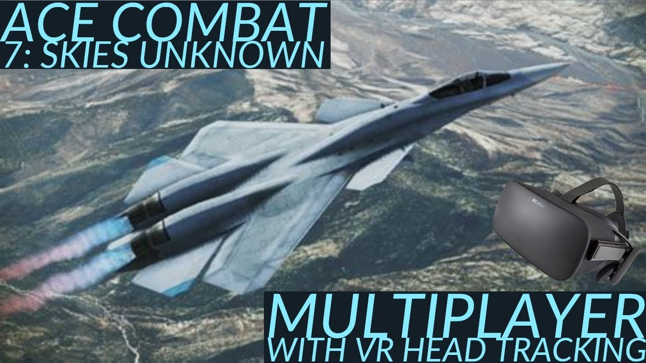 Multiplayer In VR | Ace Combat 7 w/ Oculus Rift / VorpX - YouTube