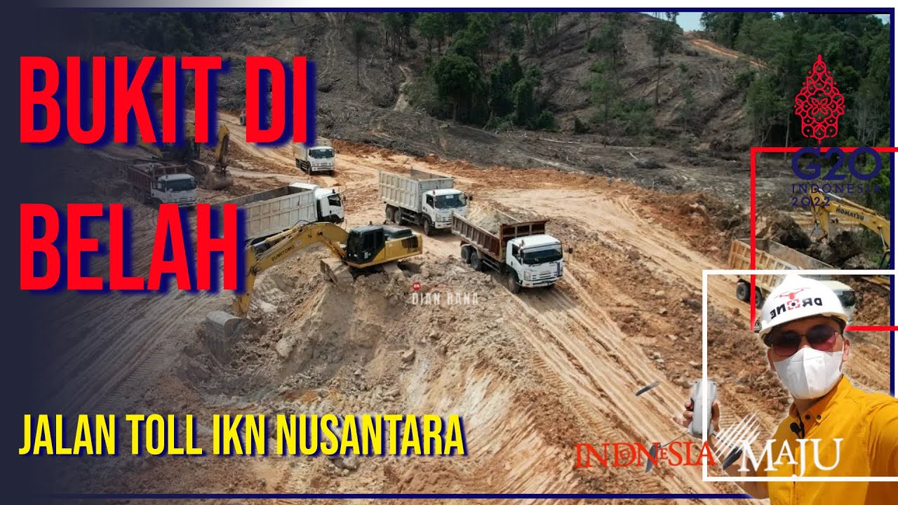 MEMBELAH BUKIT PROGRESS JALAN TOL IKN NUSANTARA SEGMEN KKT. KARIANGAU ...