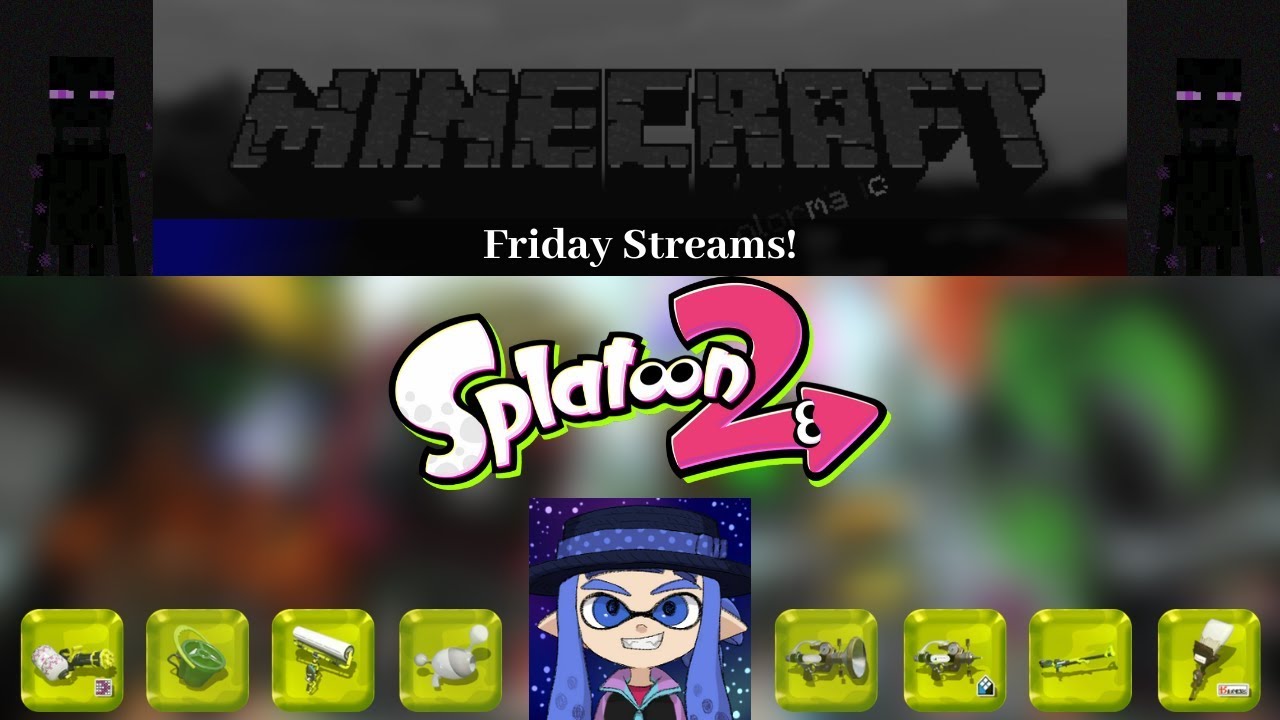 Splatoon 2 and Minecraft Live Stream! - YouTube