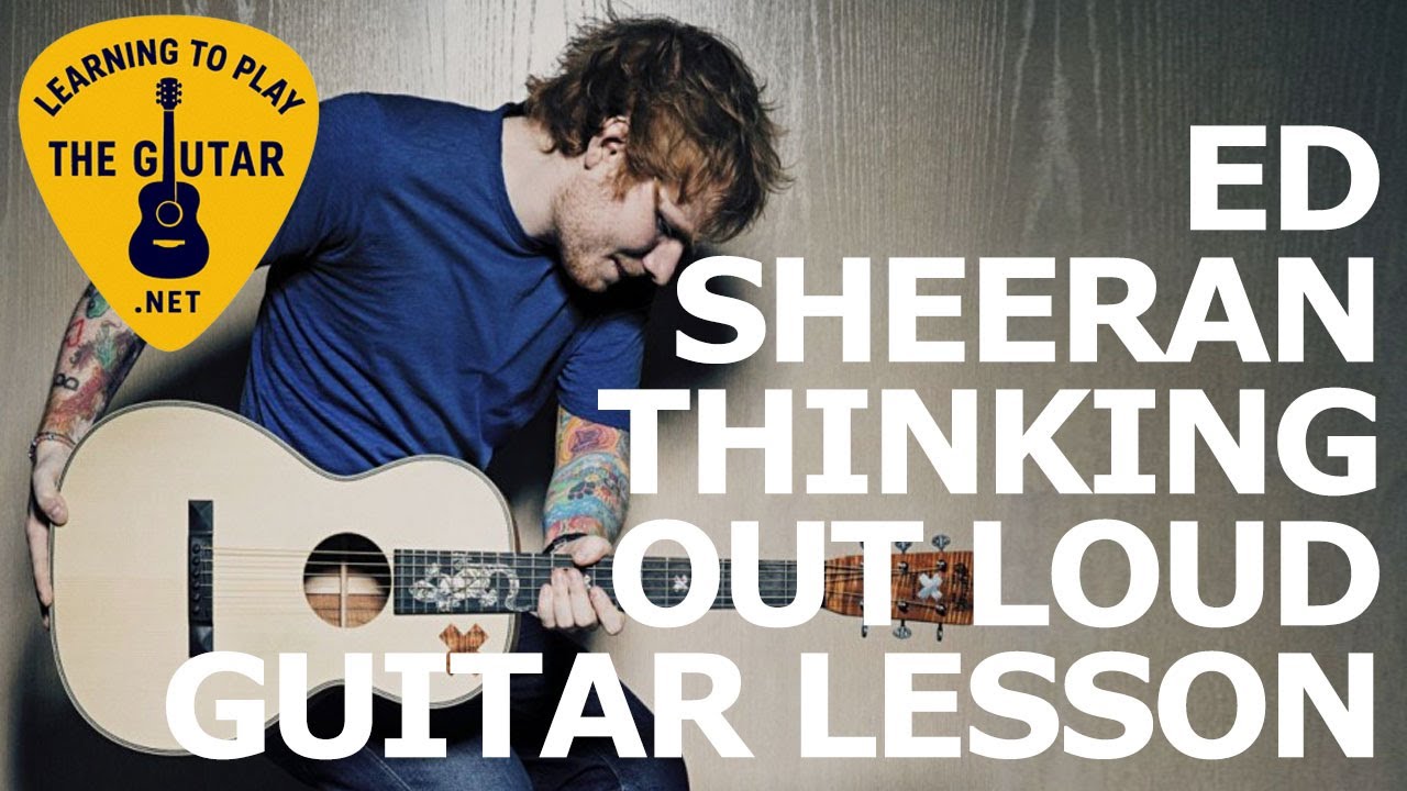 Thinking Out Loud Ed Sheeran Guitar Lesson Tutorial Youtube 3279