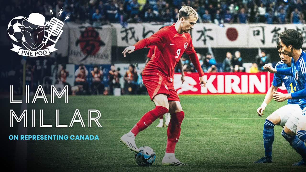 PNE Pod | Liam Millar On Representing Canada At The World Cup - YouTube