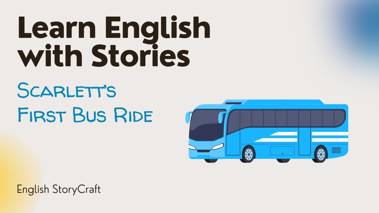 Learn English with Stories: Scarlett's First Bus Ride (Level A1 ...