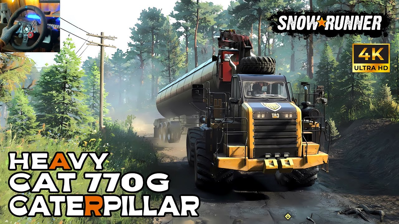 SnowRunner - CATERPILLAR CAT 770G Hauling Giant Heavy Fuel Tank ...