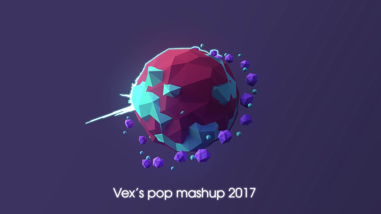 Vex's pop mashup 2017 - YouTube