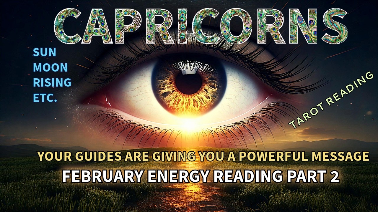 CAPRICORN: PREPARE to RECEIVE POWERFUL MESSAGES FROM YOUR GUIDES. # ...