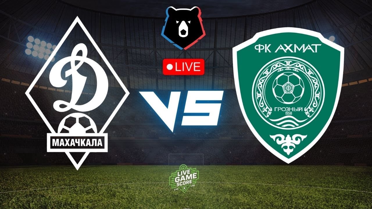 LIVE: Dynamo Makhachkala VS Akhmat Grozny | Russian Premier League ...