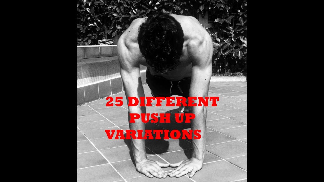 25 DIFFERENT PUSH UP VARIATIONS - YouTube