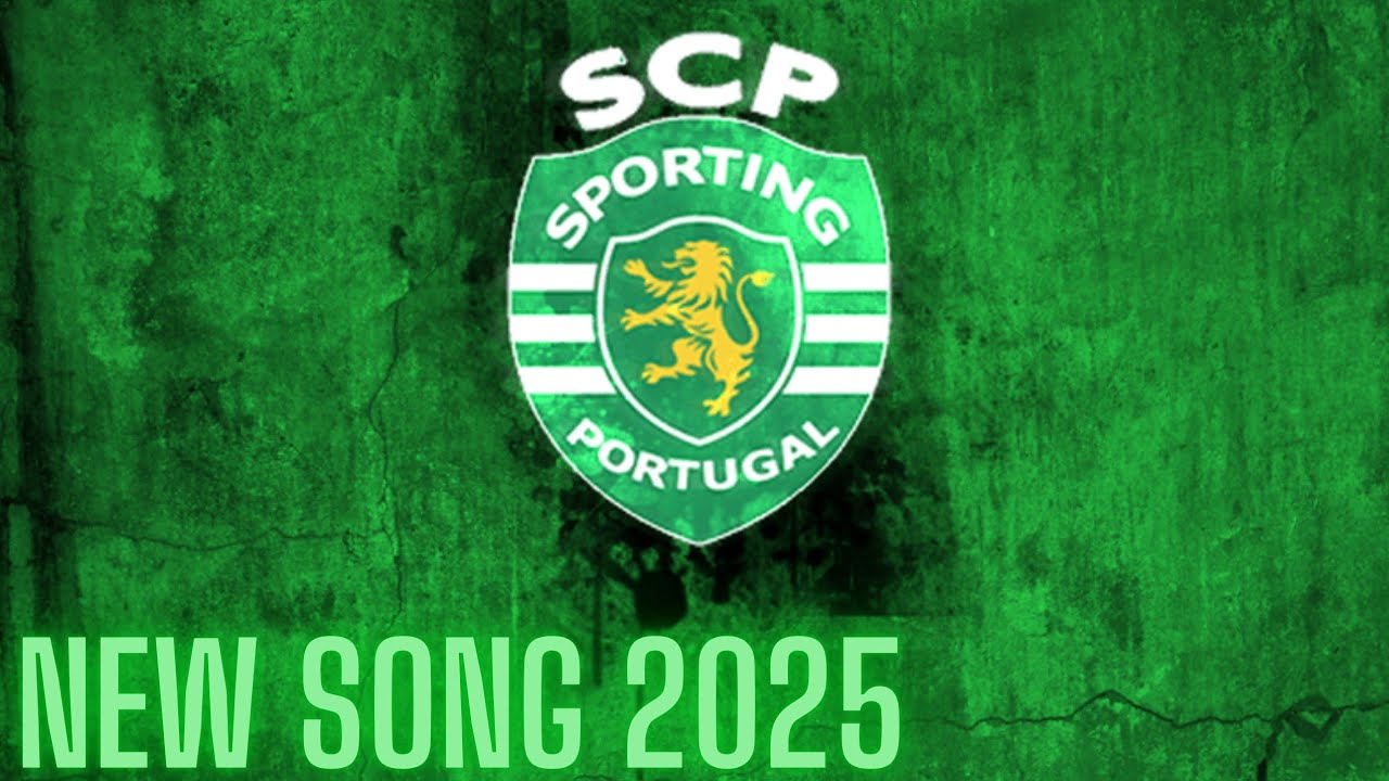 Sporting CP Song 2025 | Hino do Sporting CP 2025 (Official Music Video ...
