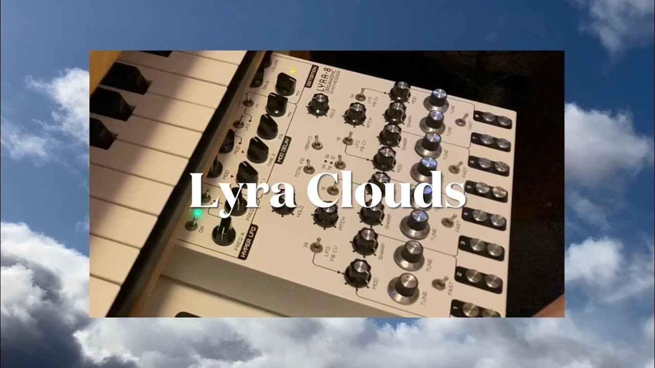 Lyra Clouds: Ambient with SOMA Lyra 8, Moog Subharmonicon, Koma ...