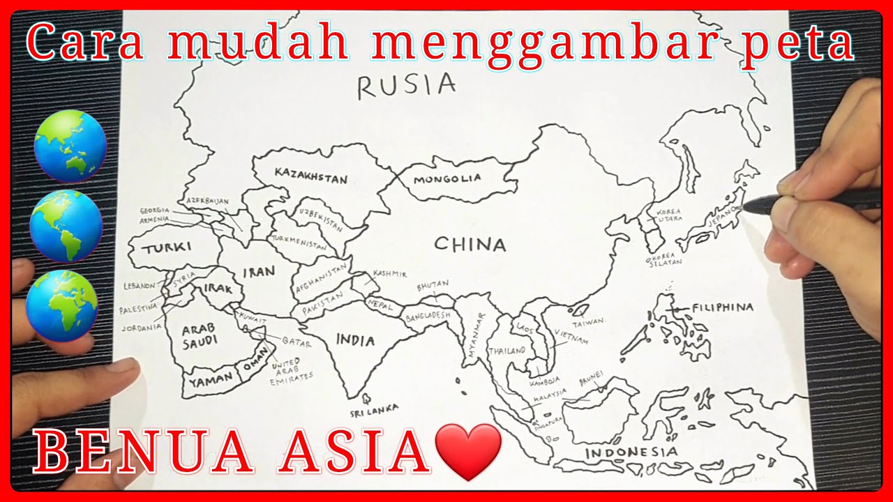 Cara menggambar PETA BENUA ASIA paling mudah, terbaru dan terlengkap ...