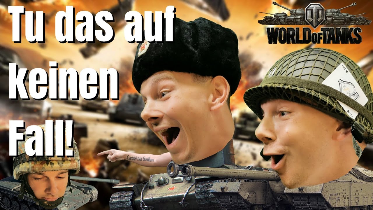 Tu das auf keinen Fall in World of Tanks!!! (wirklich nicht!) - YouTube