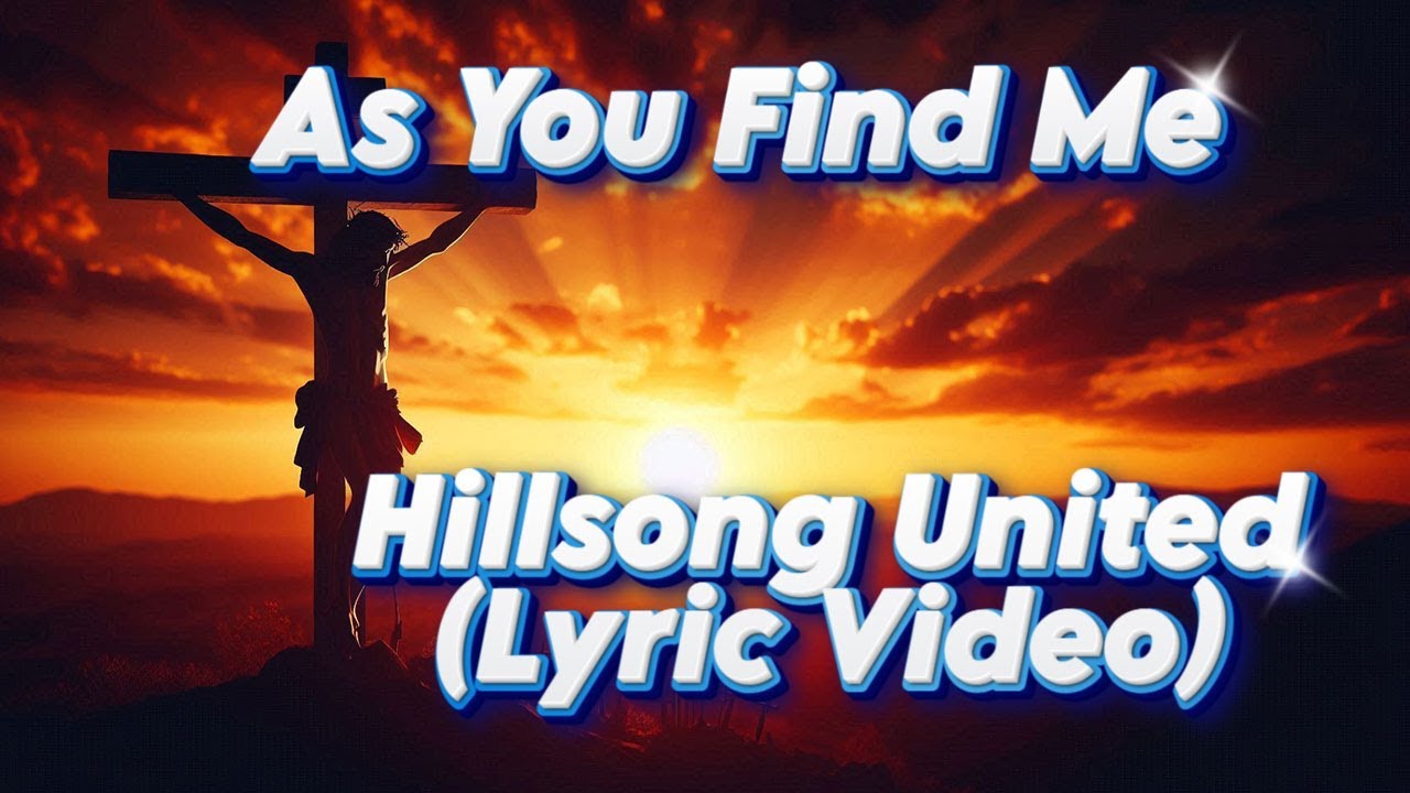 As You Find Me – Hillsong UNITED #lyricvideo #jesuschrist #faith # ...