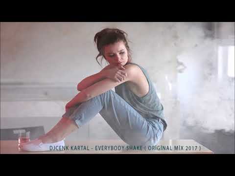 Dj Cenk Kartal - EveryBody Shake ( Original Mix 2017 )