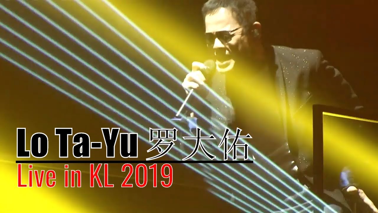 Lo Ta-Yu 罗大佑 Live in KL 2019 - YouTube