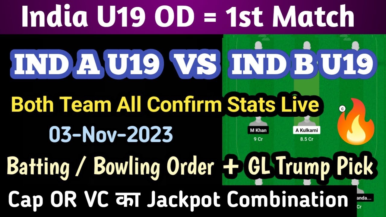 IND A U19 vs IND B U19 Dream11 Team, IND A U19 vs IND B U19 Dream11 ...