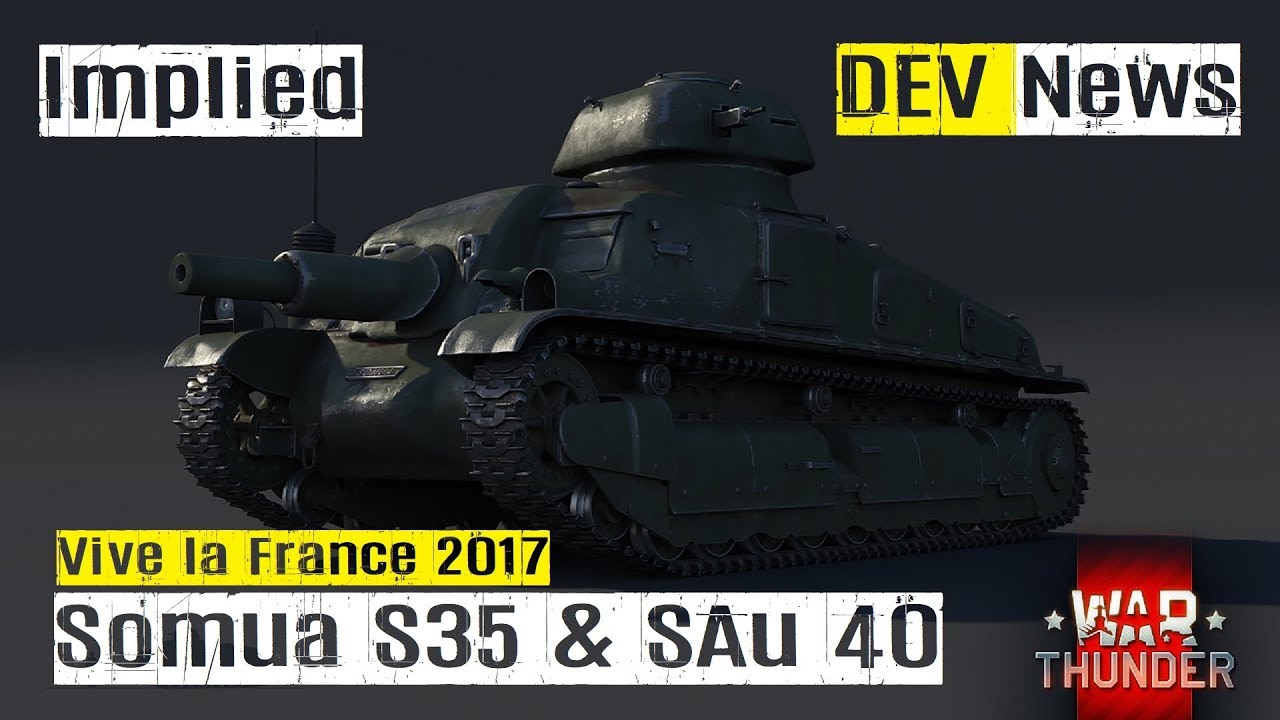 War Thunder DEV BLOG NEWS - Somua SAu 40 & S35 - Patch 1.75 Vive la ...
