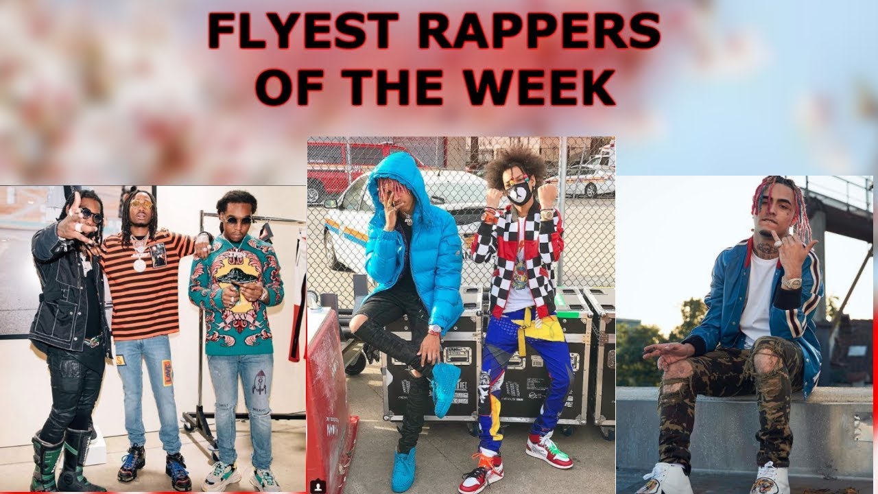 FLYEST RAPPERS OF THE WEEK | FT MIGOS, LIL PUMP & MORE| - YouTube