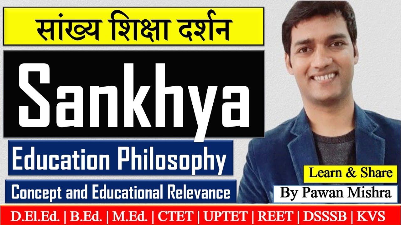 Sankhya Philosophy of Education | Philosophical Foundation of Education ...