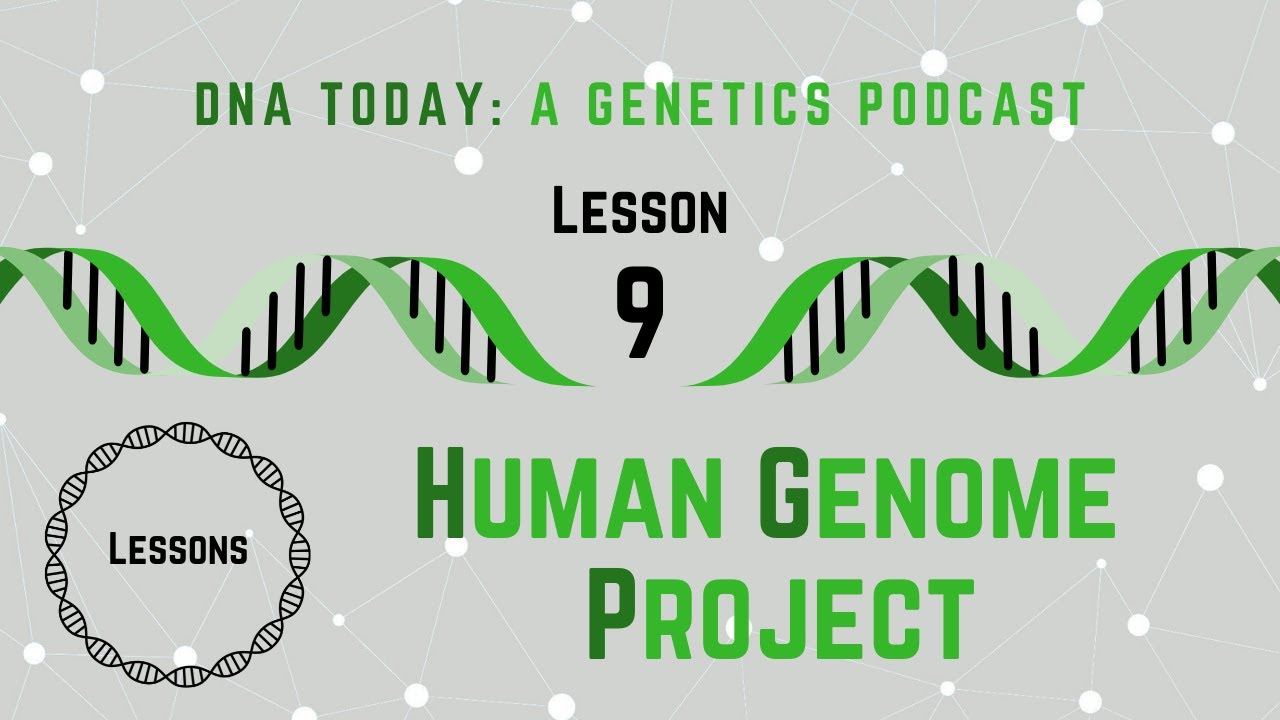DNA Today Podcast Lesson 9: Human Genome Project - YouTube