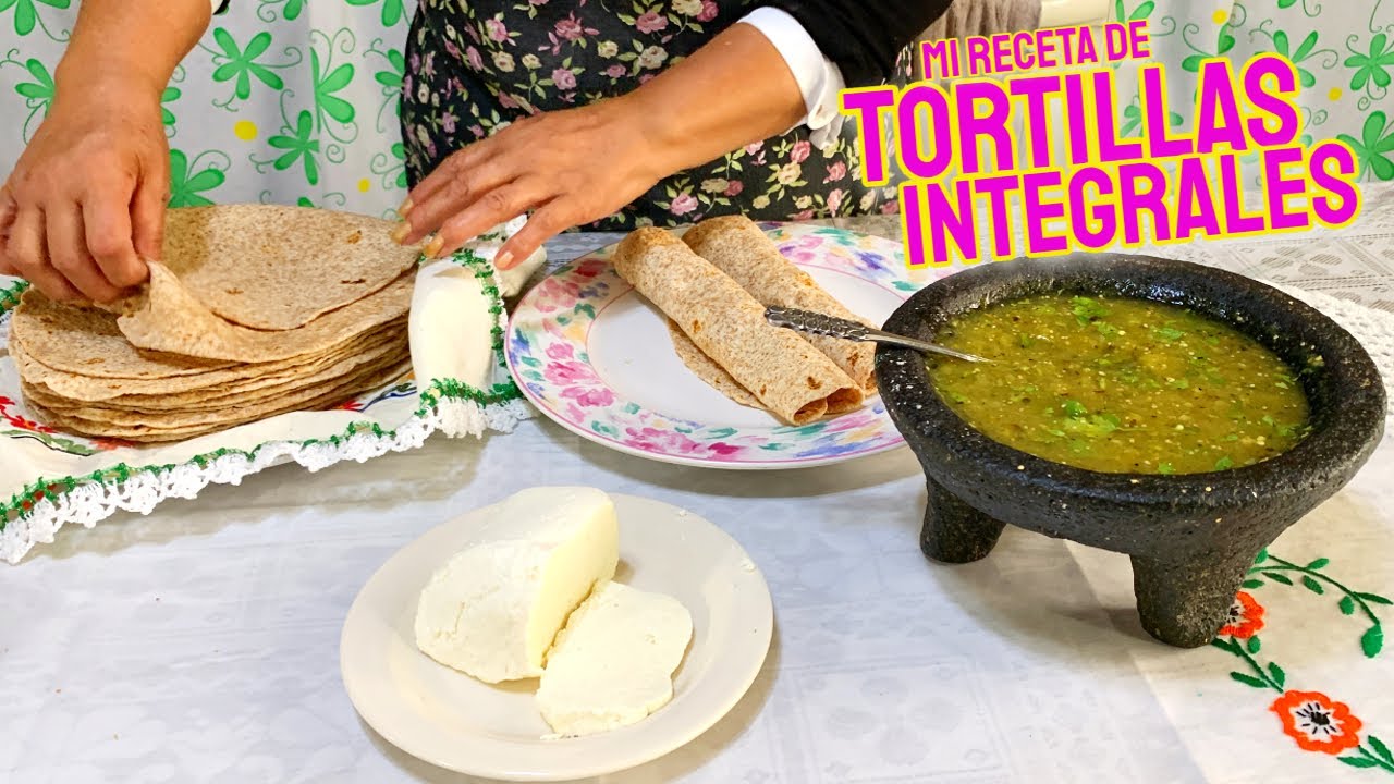TORTILLAS INTEGRALES FACILES DE HACER Y MUY RICAS - YouTube