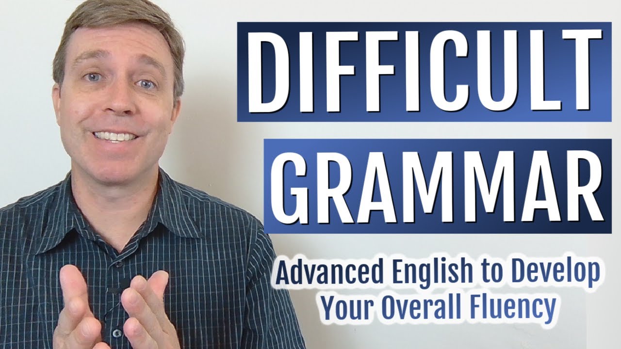 Master This DIFFICULT GRAMMAR to Improve Your Fluency - YouTube