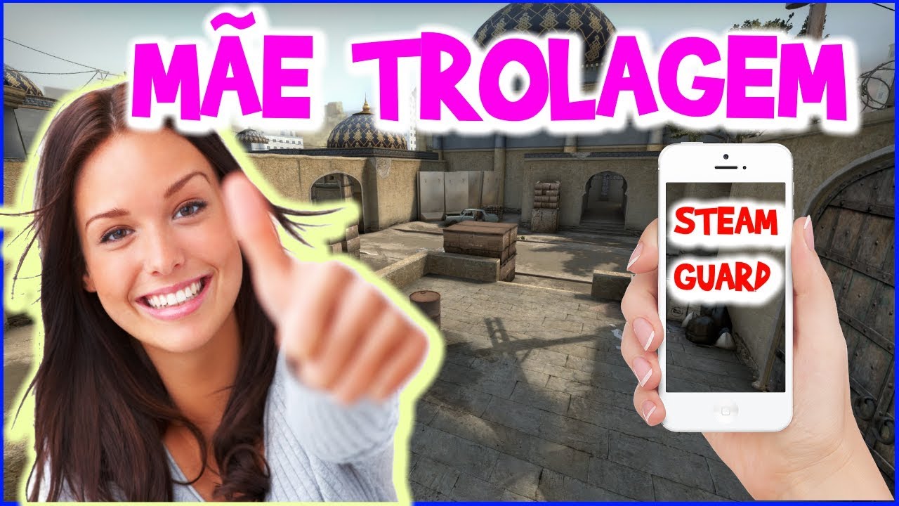 MÃE TROLA FILHO DIZENDO QUE A STEAM GUARD FOI PRO SACO - YouTube