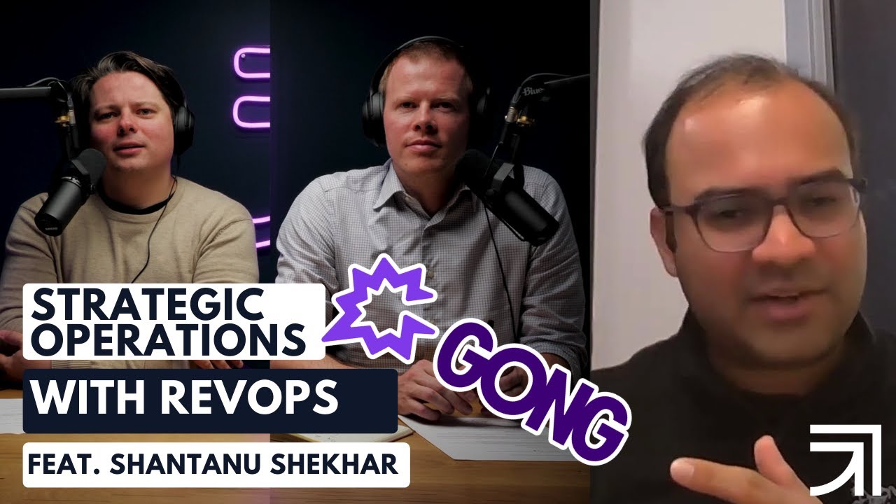 Strategic Execution with RevOps (With Shantanu Shekhar, Sr Director GTM Ops @ Gong) / TRF ...