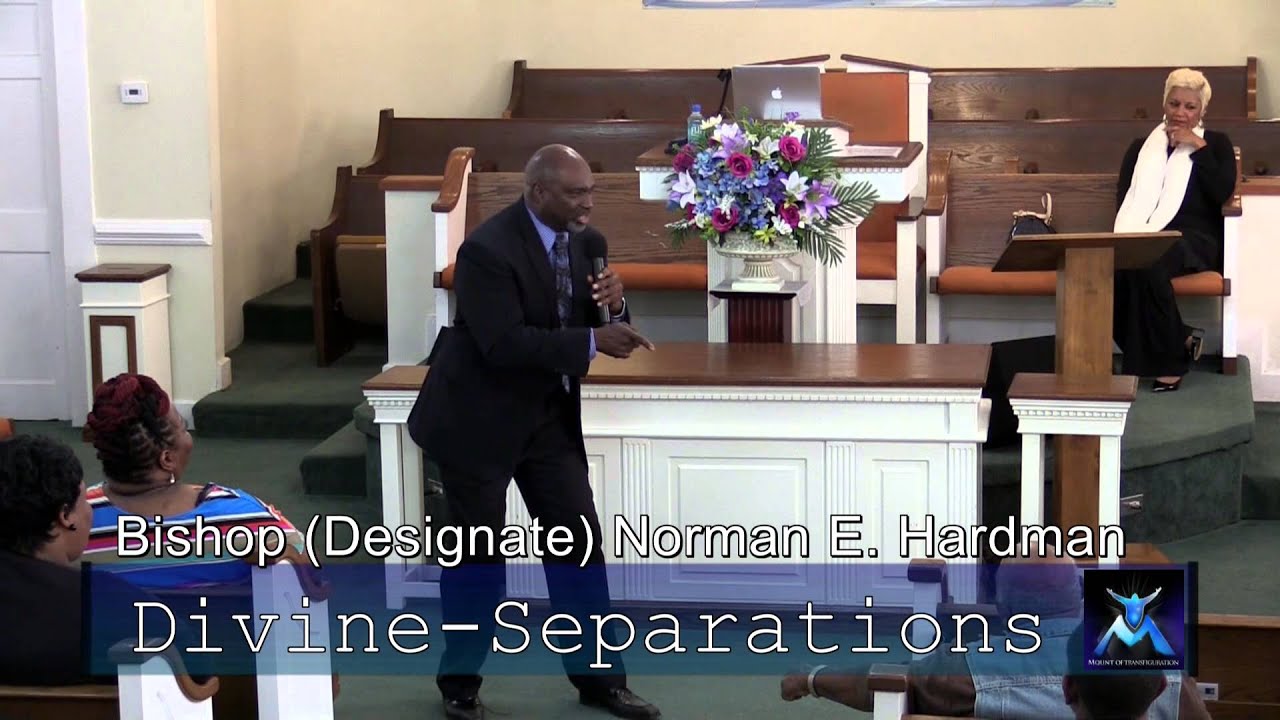 Bishop (Designate) Norman E. Hardman (11-9--2014) Divine-Separations ...