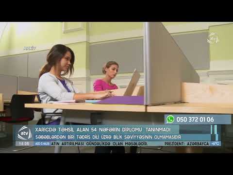 Xaricdə təhsil alan bəzi tələbələrin diplomları niyə tanınmayıb?