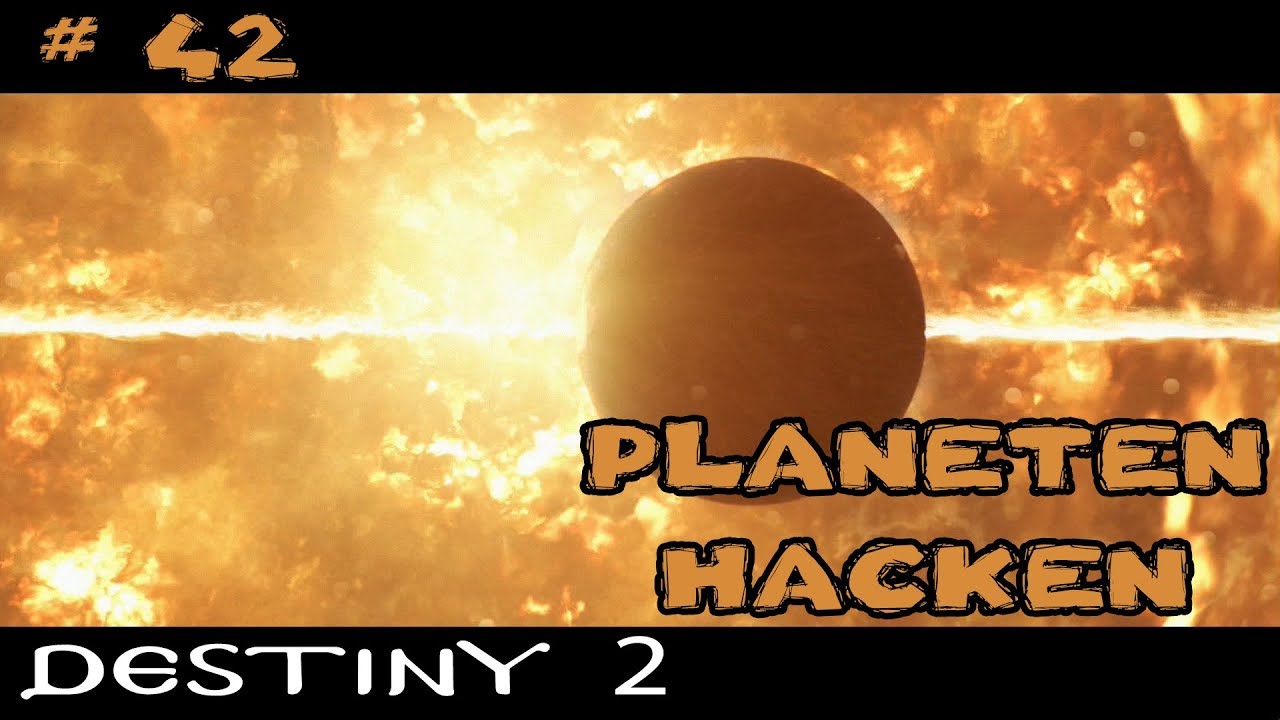 Destiny 2 | # 42 | Planeten hacken | PS4 | Gameplay | Deutsch German ...